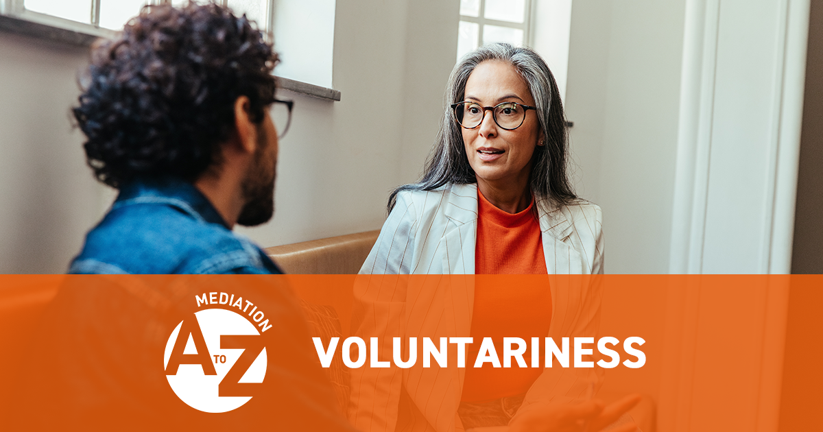 UK Mediation | The A-Z of Mediation: Voluntariness